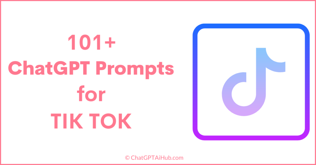 101+ Helpful ChatGPT Prompts for TikTok: The Ultimate Guide to Maximizing Your Influence - Chat ...