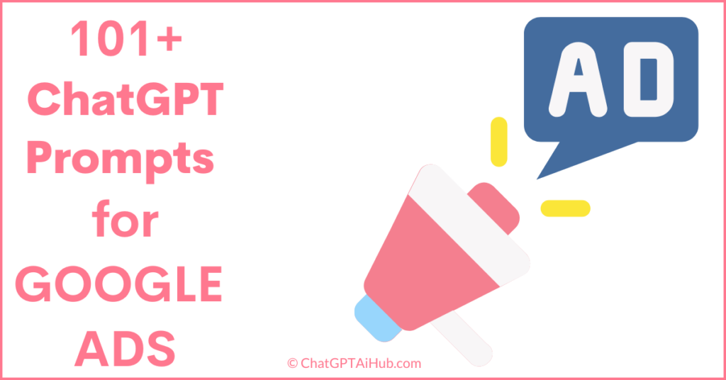 101+ Completely Awesome ChatGPT Prompts for Google Ads to Take Your Advertising Game to the Next ...