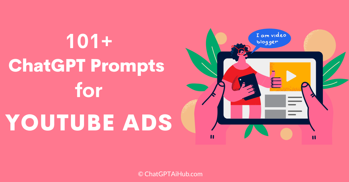 101+ Helpful ChatGPT Prompts For Youtube Ads: Supercharge Your YouTube Ads - Chat GPT AI Hub