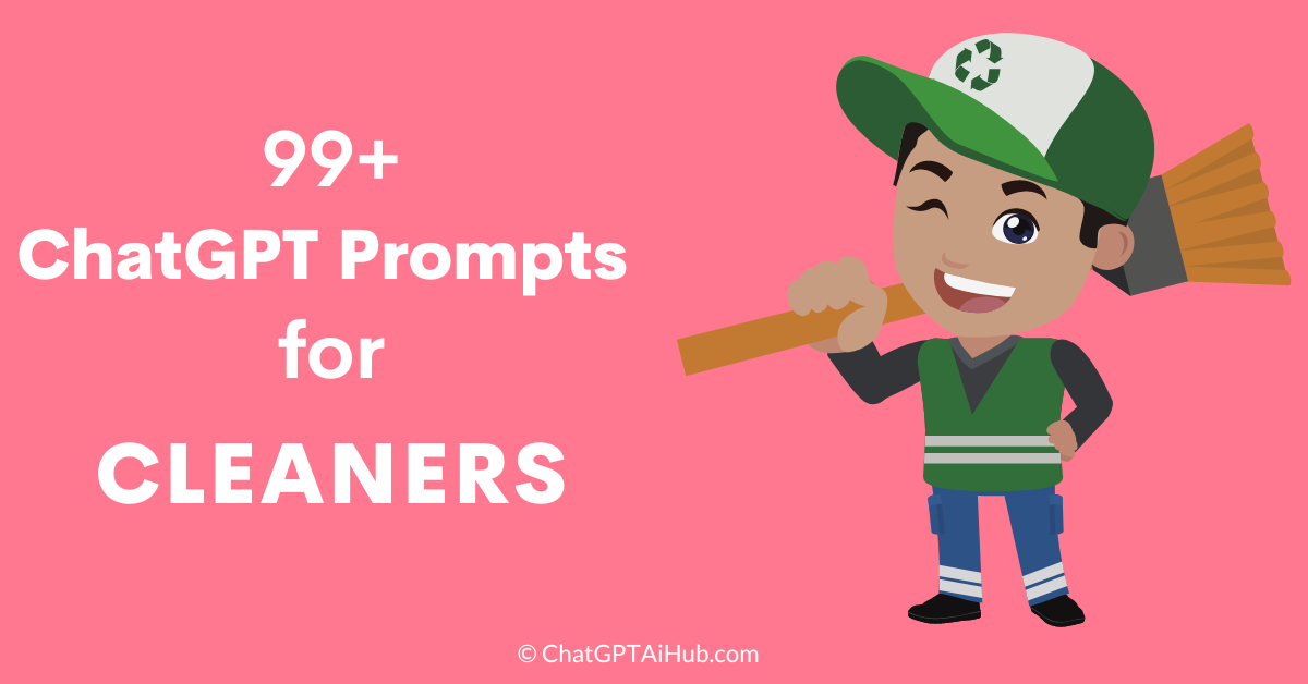 99+ Useful ChatGPT Prompts for Cleaners: Simplify Your Cleaning - Chat ...