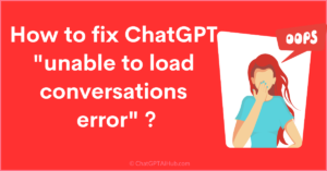 How to fix ChatGPT unable to load conversations history error? - Chat GPT AI Hub