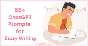 55+ Best ChatGPT Prompts for Essay Writing - Boost Your Essay Writing ...