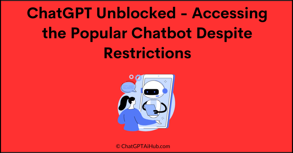 ChatGPT Unblocked - Accessing the Popular Chatbot Despite Restrictions ... ChatGPT Unblocked - Accessing the Popular Chatbot Despite Restrictions ...