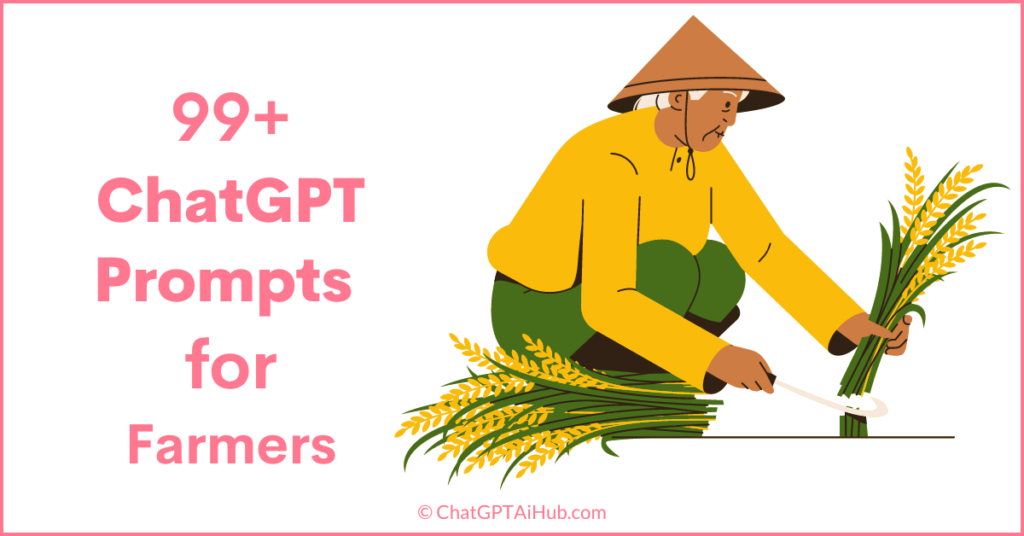 99+ Powerful Customized ChatGPT Prompts for Farmers: Maximizing Your ...