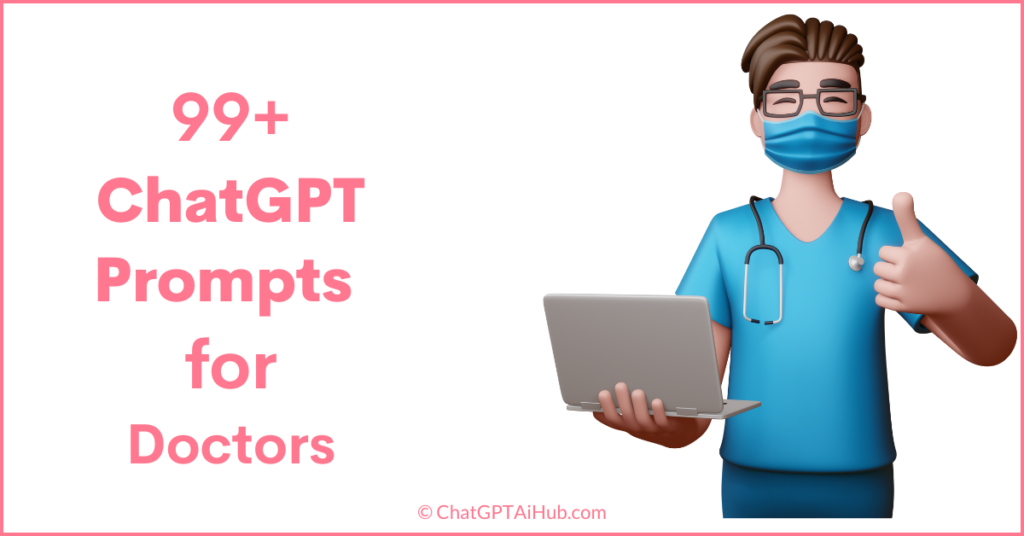 99+ Helpful ChatGPT Prompts for Doctors: Power Up Doctor and Patient ...