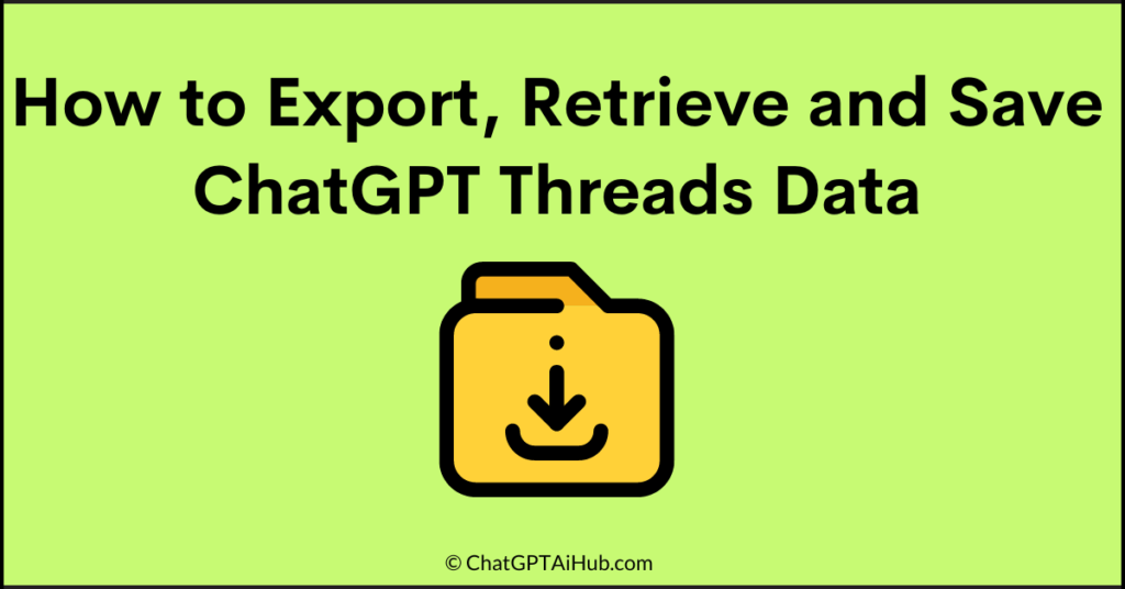 Comprehensive Guide: How to Export, Retrieve and Save ChatGPT Threads ... Comprehensive Guide: How to Export, Retrieve and Save ChatGPT Threads ...