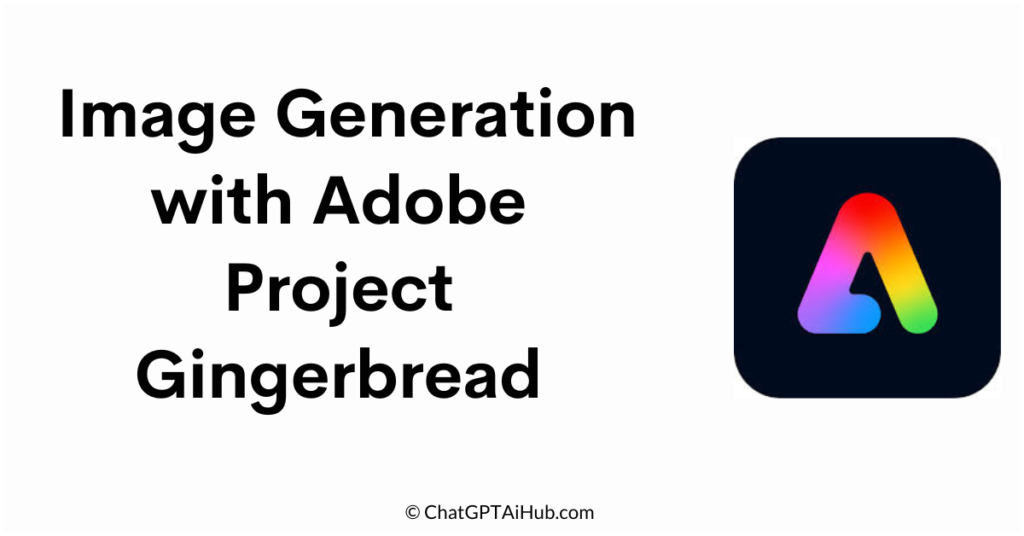 Master the Art of AI Image Generation with Adobe Project ... - Chat GPT ...