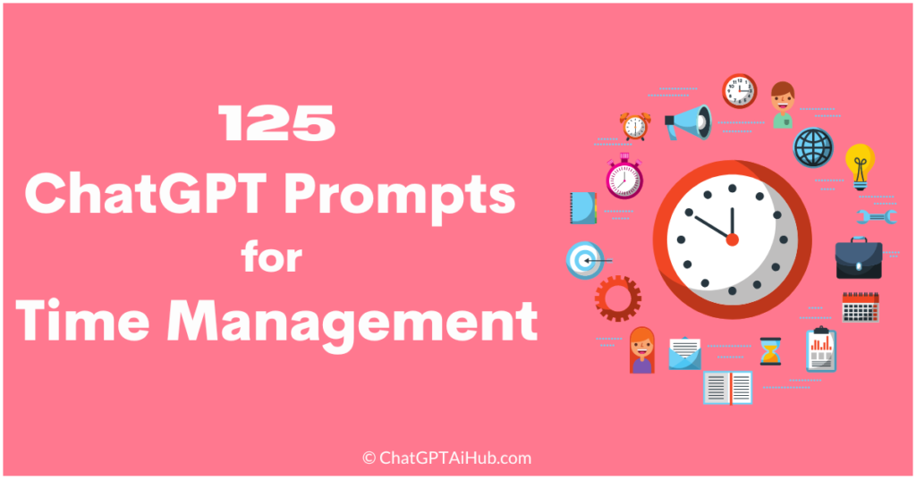 125 Adorable ChatGPT Prompts for Time Management - Achieve Greatness ...