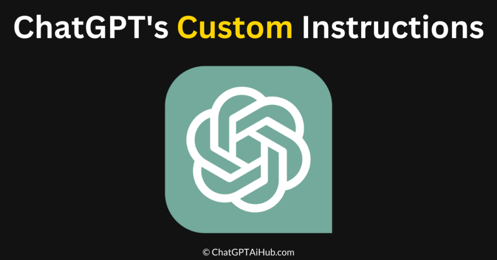 Chatgpts Custom Instructions Empowering User Centric Ai Interaction Chat Gpt Ai Hub