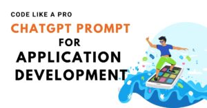 150+ ChatGPT Prompts for App Development (IOS, Android, web) - Code ...
