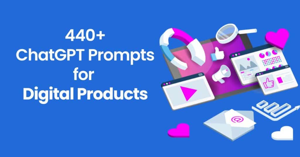 440+ Ultimate ChatGPT Prompts for Digital Products in 2024 (Create ...