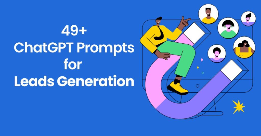 49+ Best ChatGPT Prompts for Leads Generation in 2024 (Boost conversion) - Chat GPT AI Hub
